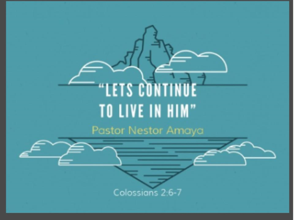 April 22, 2018 - Let's Continue To Live In Him - Logos Sermons
