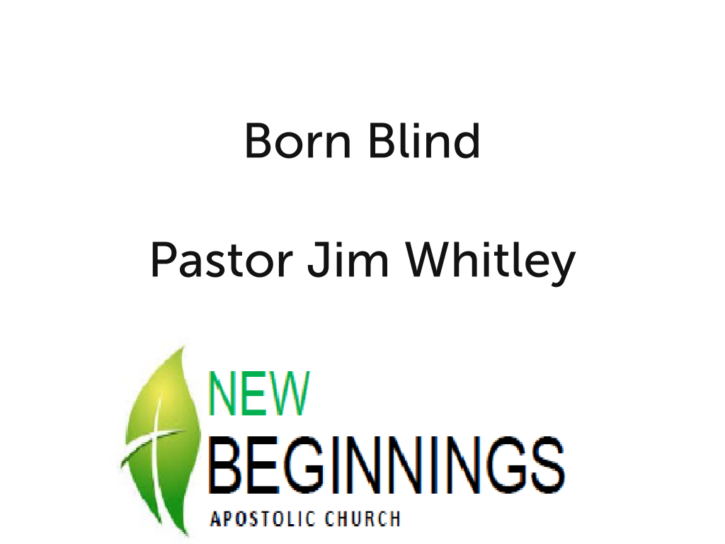 Born Blind Sun 05-20 - Logos Sermons