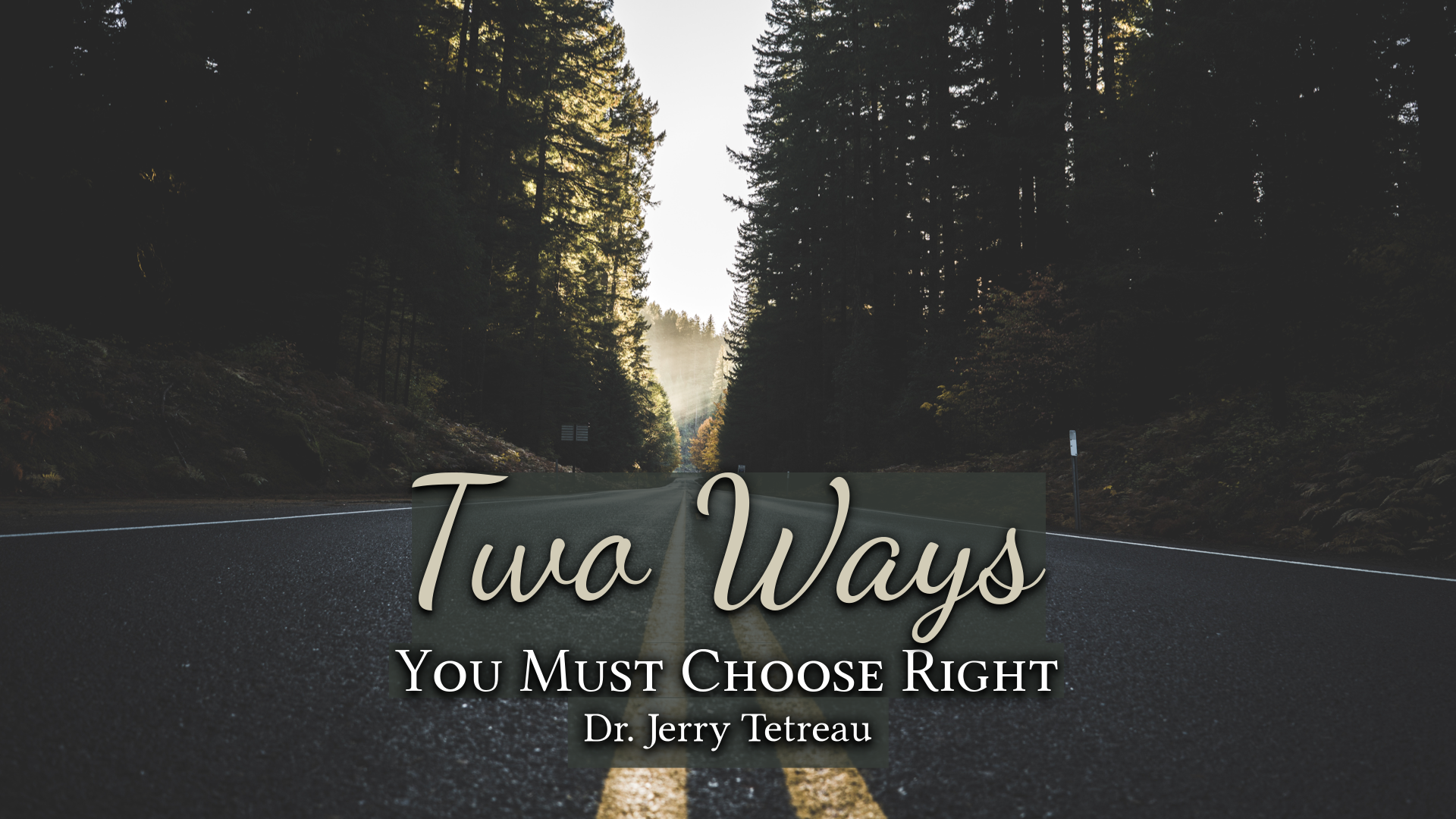 Two Ways: You Must Choose Right - Logos Sermons