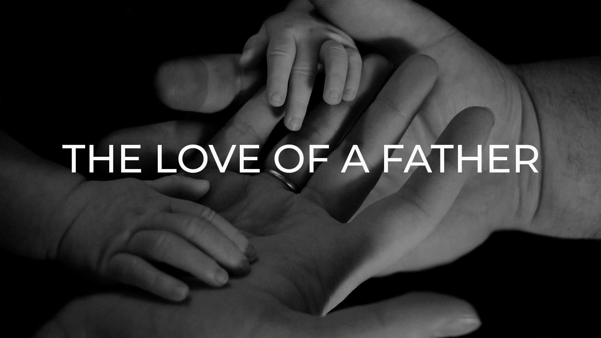 The Love Of A Father - Logos Sermons