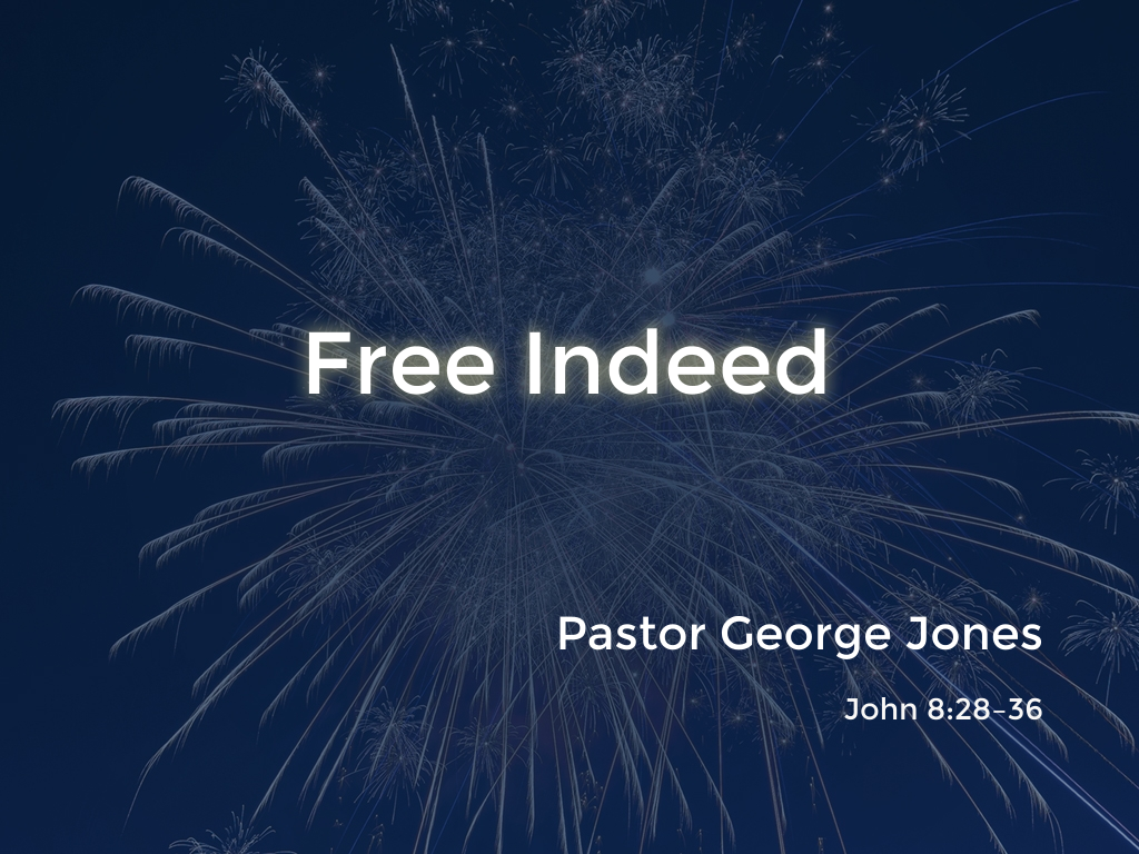 Free Indeed - Pastor George Jones - Logos Sermons