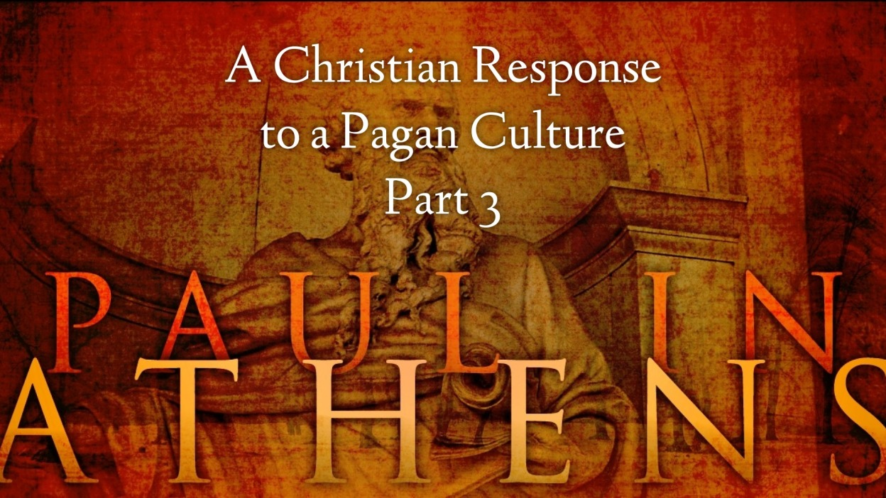 July 8, 2018 - A Christian Response to a Pagan Culture, Part 3 - Logos ...