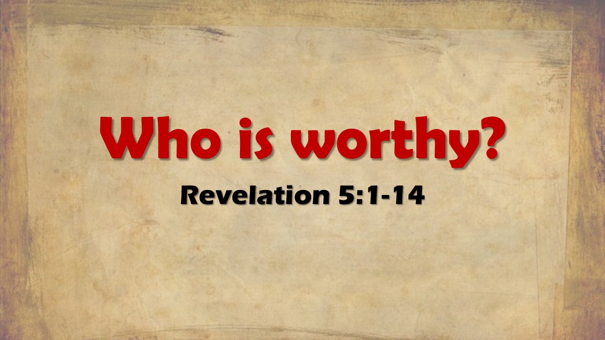 Who is Worthy? - Logos Sermons