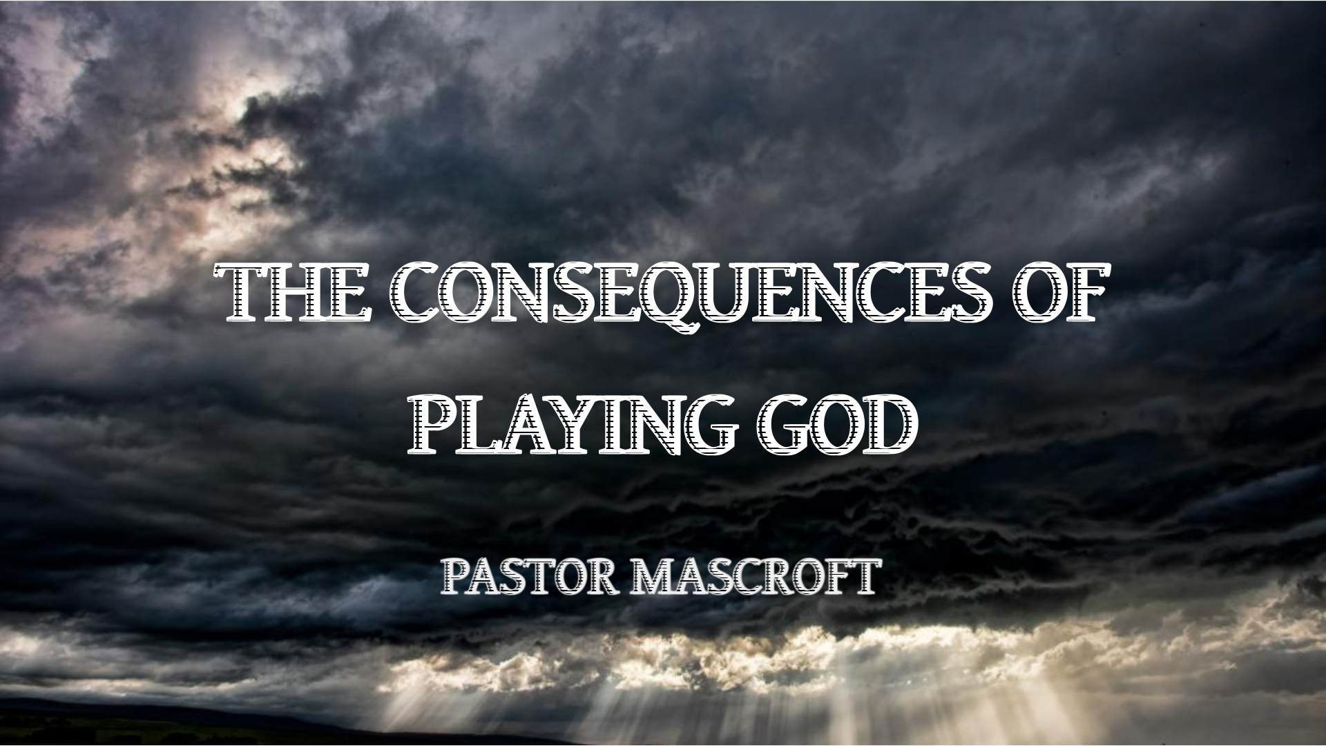 The Consequences of Playing God - Logos Sermons