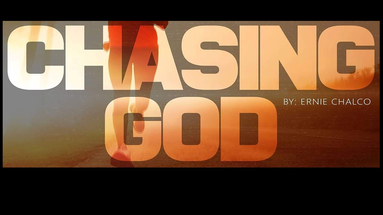 CHASING GOD - By Brother Ernie Chalco - Logos Sermons