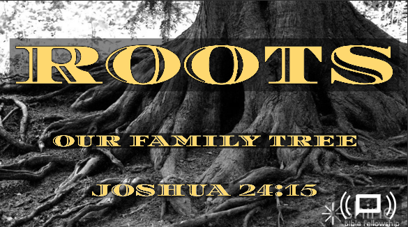 Roots - Our Family Tree Part 4 - Logos Sermons