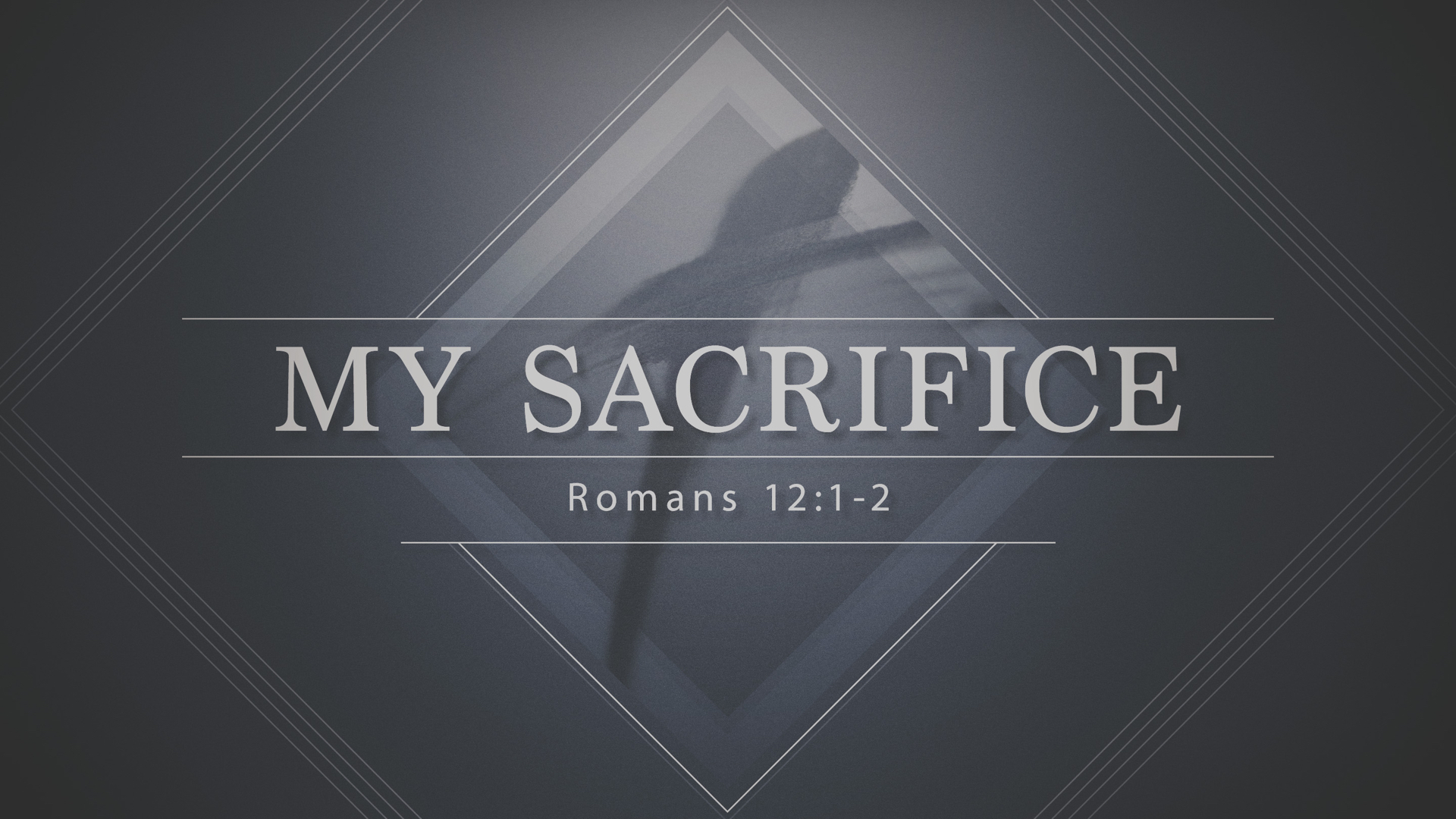 My Sacrifice - Logos Sermons