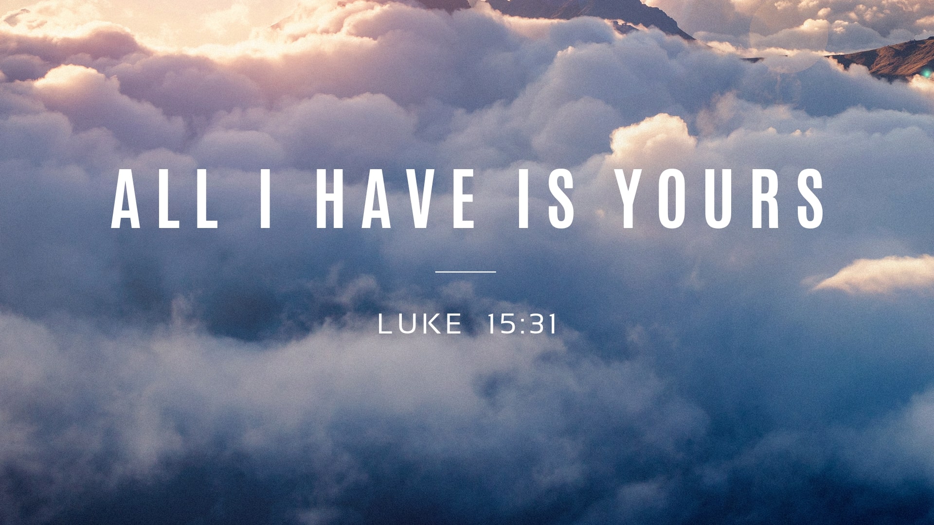 ALL I HAVE IS YOURS - Logos Sermons