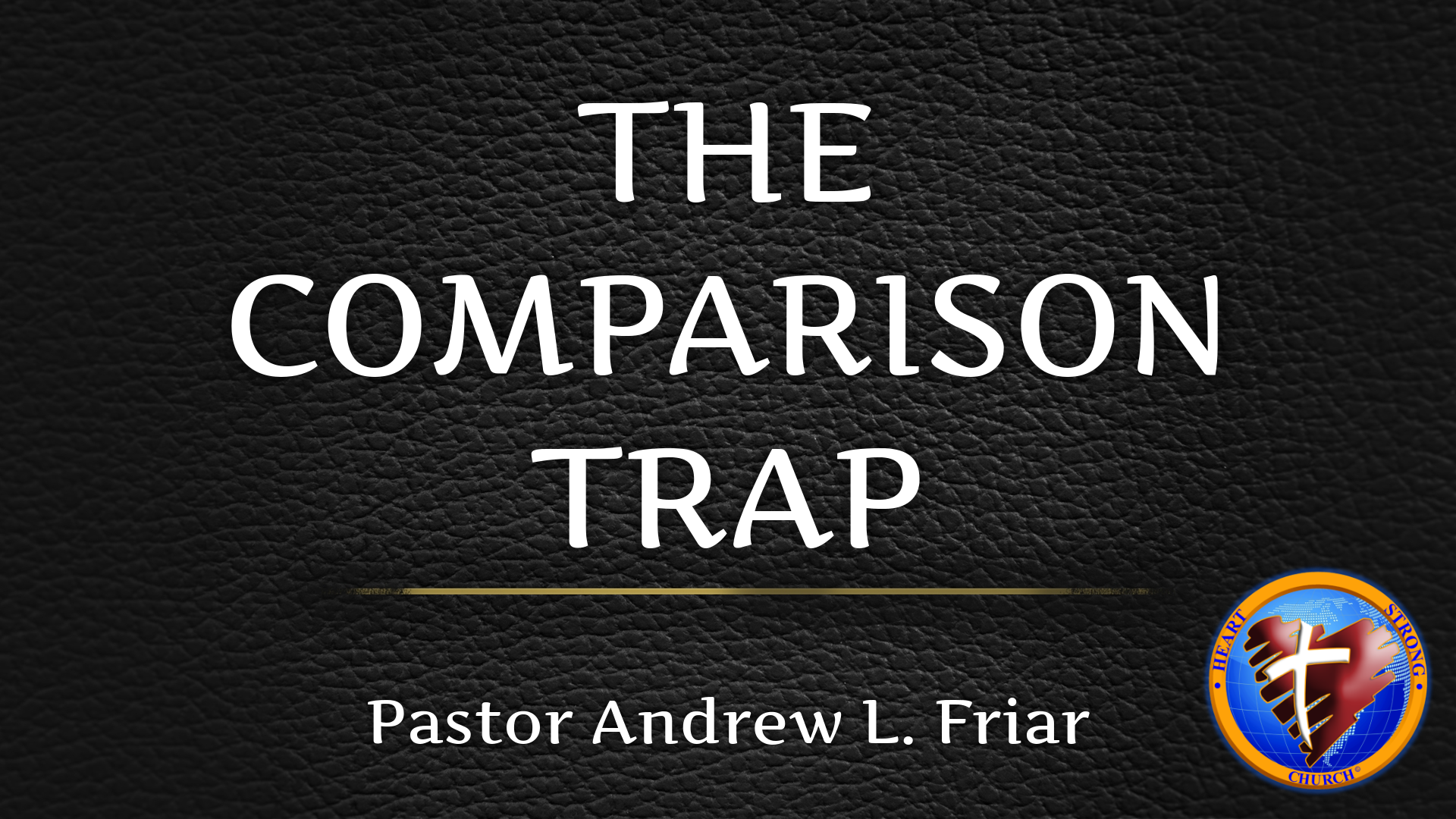 11-25-18 - THE COMPARISON TRAP - PASTOR ANDREW - Logos Sermons