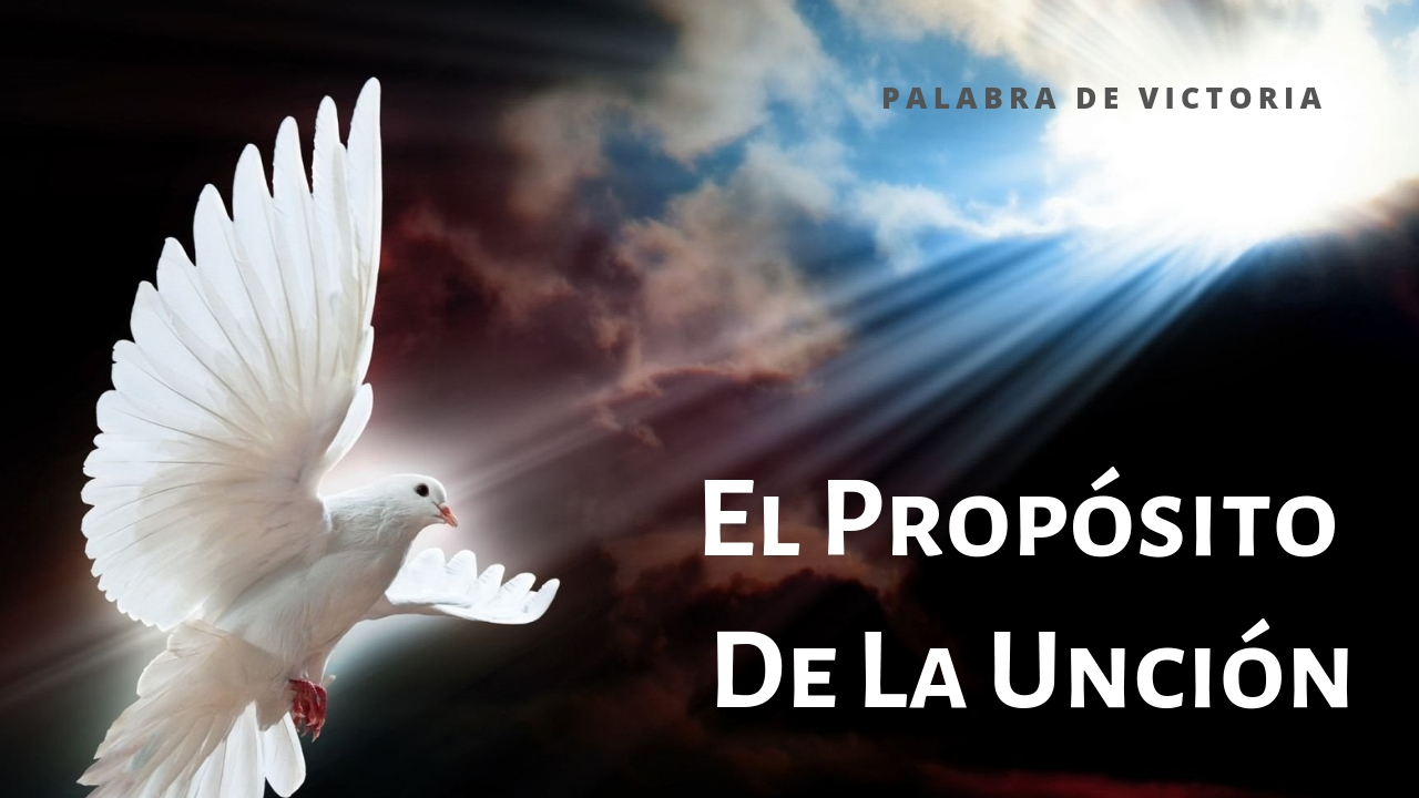 El Propósito De La Unción - Logos Sermons