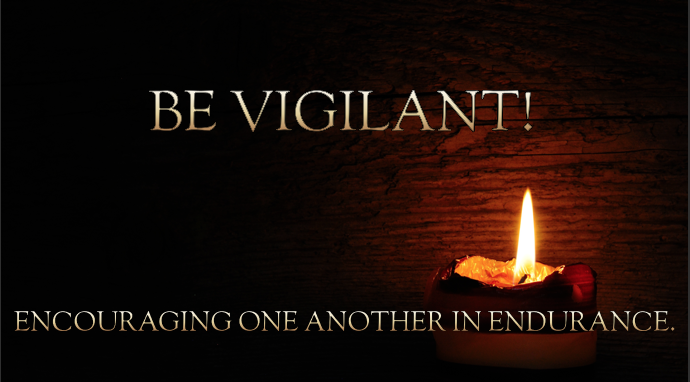 12/19/2018 - Be Vigilant! Encourage One Another In Endurance. - Logos ...