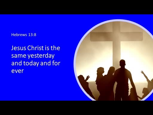 Hebrews 13:8 - Logos Sermons