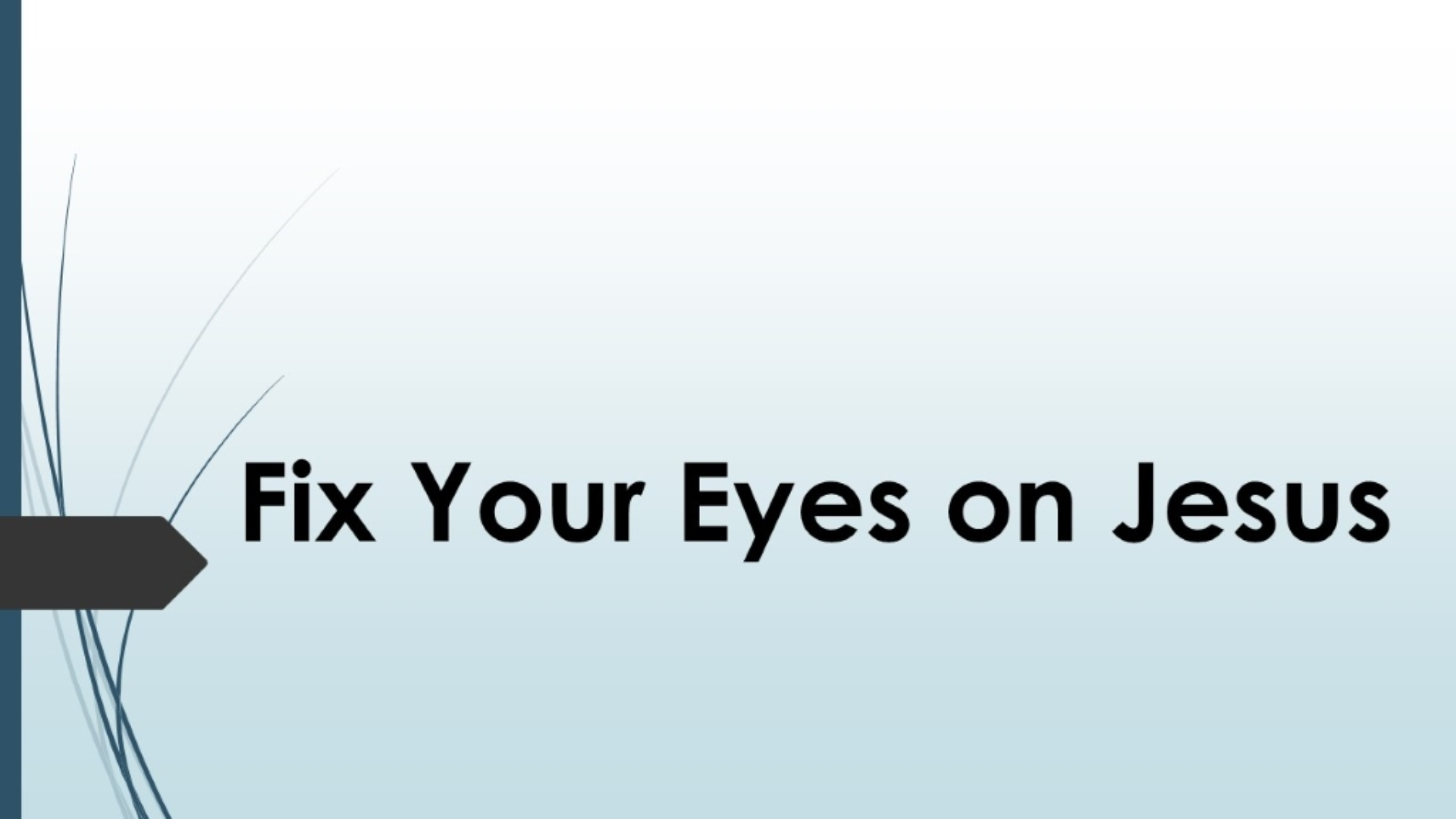 Fix Your Eyes On Jesus Logos Sermons