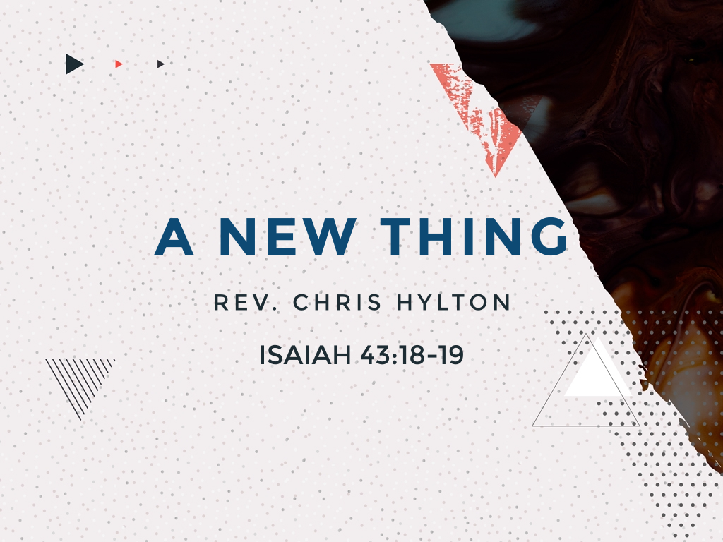 A New Thing- Rev. Chris Hylton - Logos Sermons