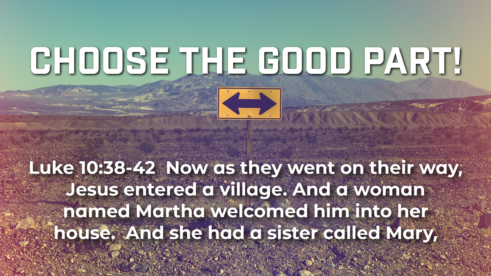 Choose the good part - 1/13/2019 - Logos Sermons