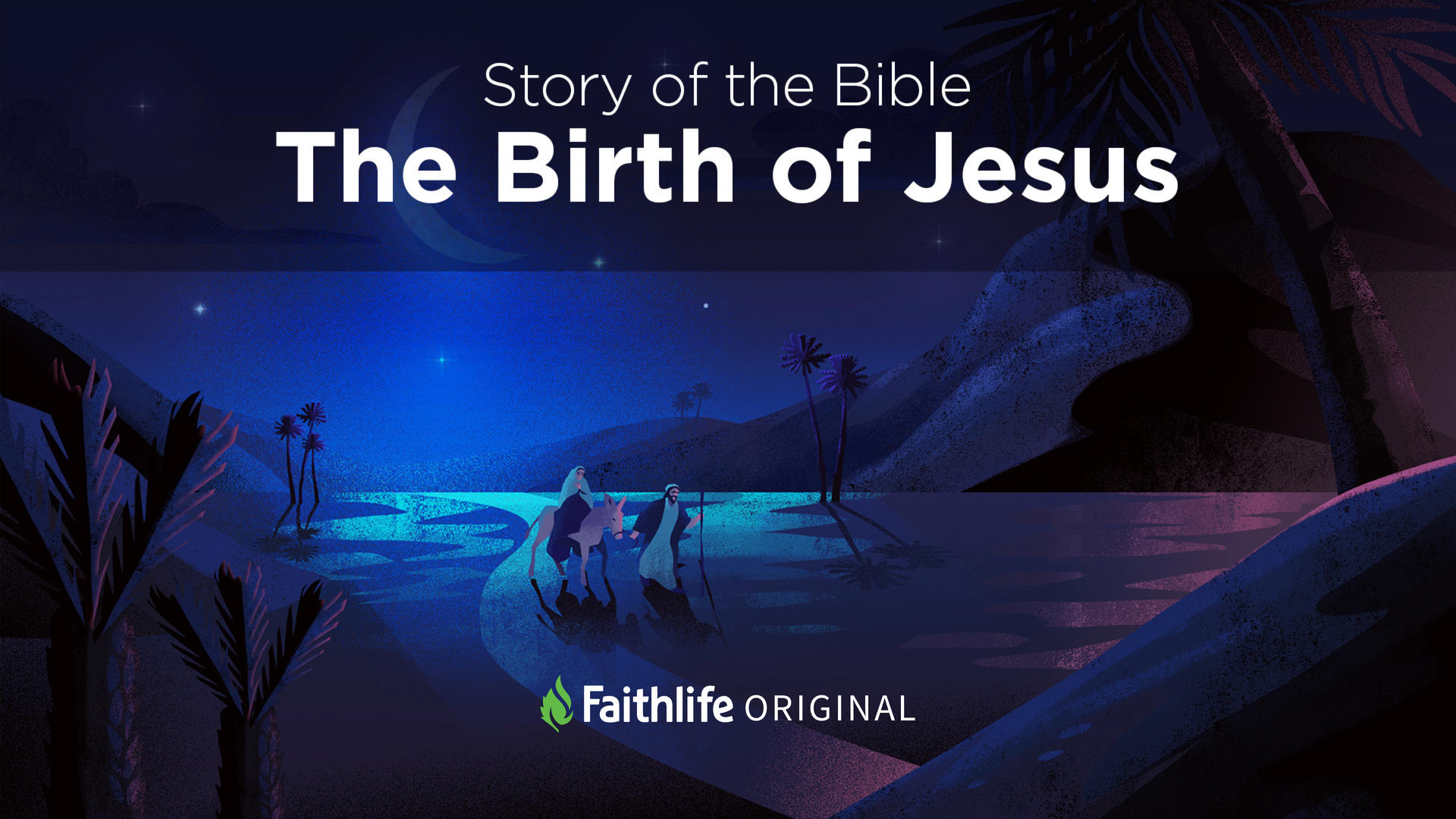 The Birth of Jesus - Faithlife TV