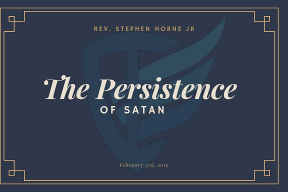 The Persistence Of Satan - Rev. Stephen Horne Jr - Logos Sermons