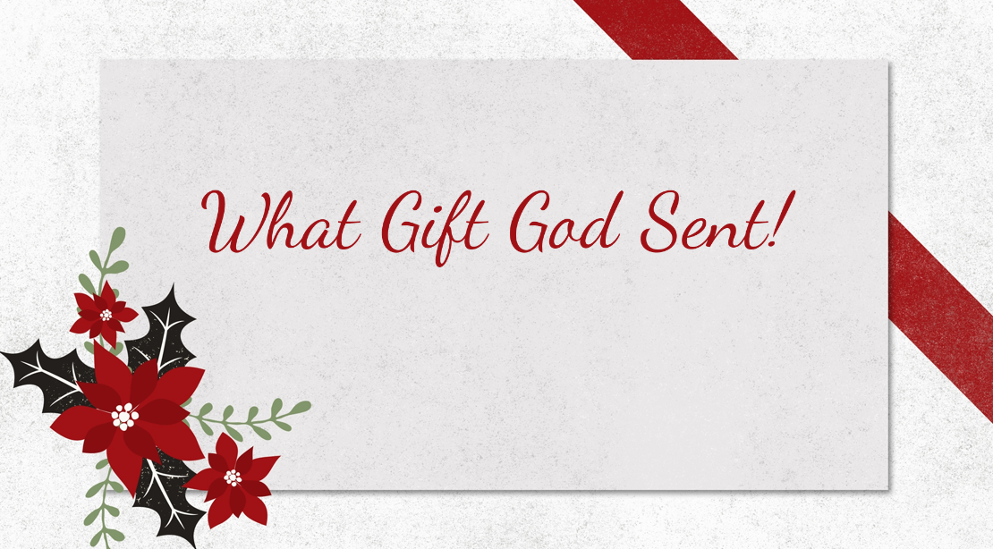 What Gift God Sent! - Logos Sermons
