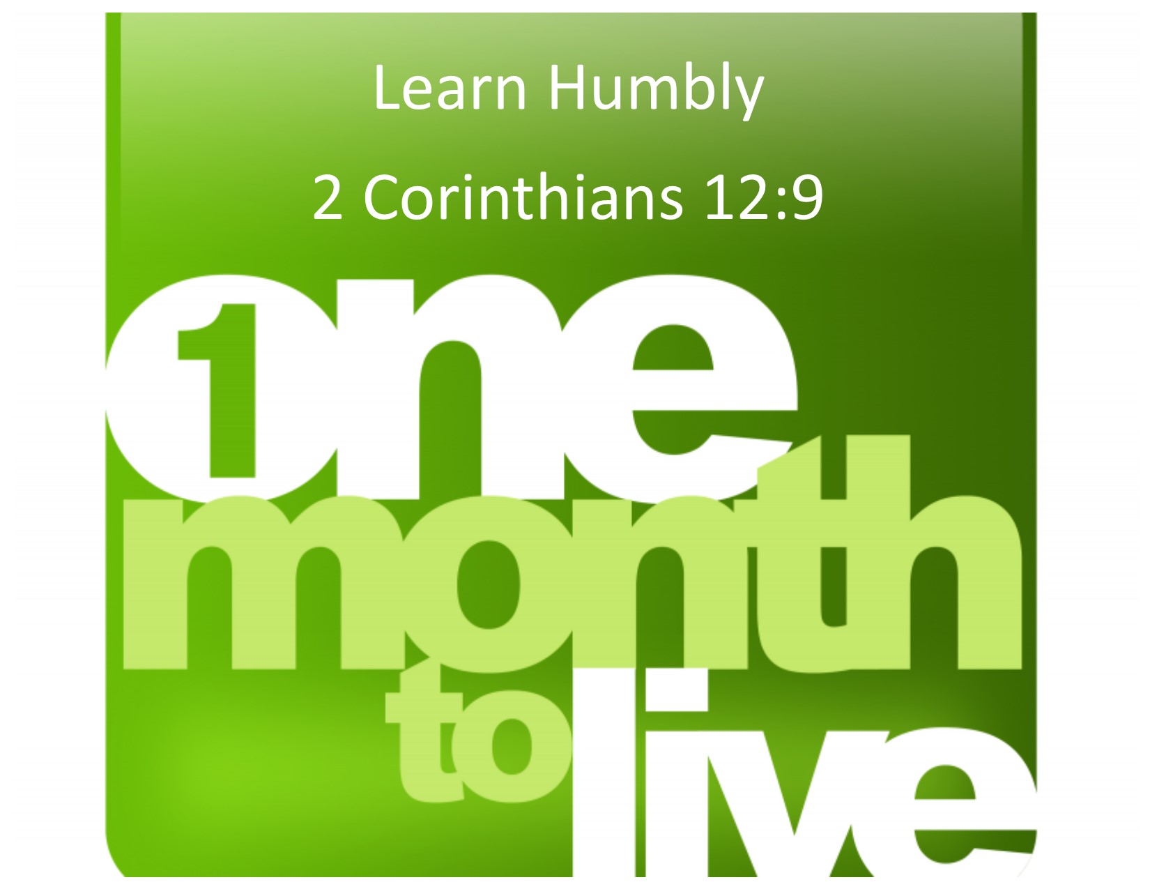One Month To Live: Learn Humbly - Logos Sermons