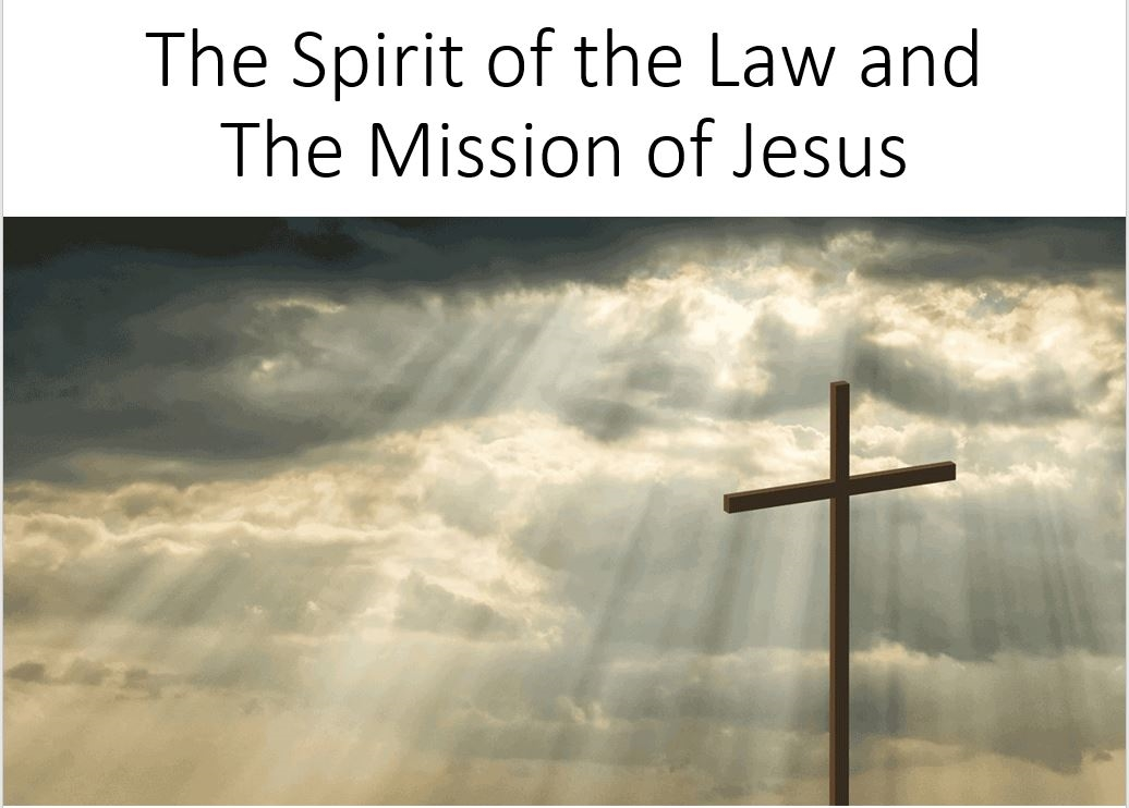 The Spirit of the Law and the Mission of Jesus - Logos Sermons