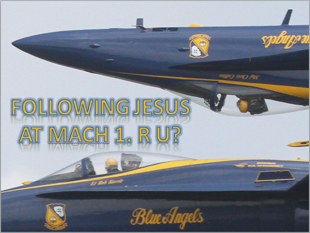 Following Jesus at Mach 1, R U? - Logos Sermons