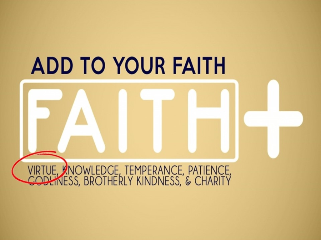 Add To Your Faith Virtue - Logos Sermons