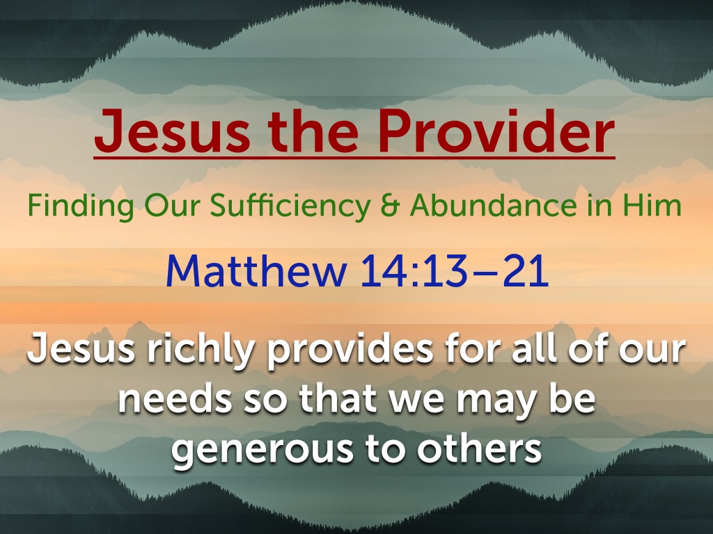 Jesus the Provider, Finding Our Sufficiency & Abundance in Him - Logos ...