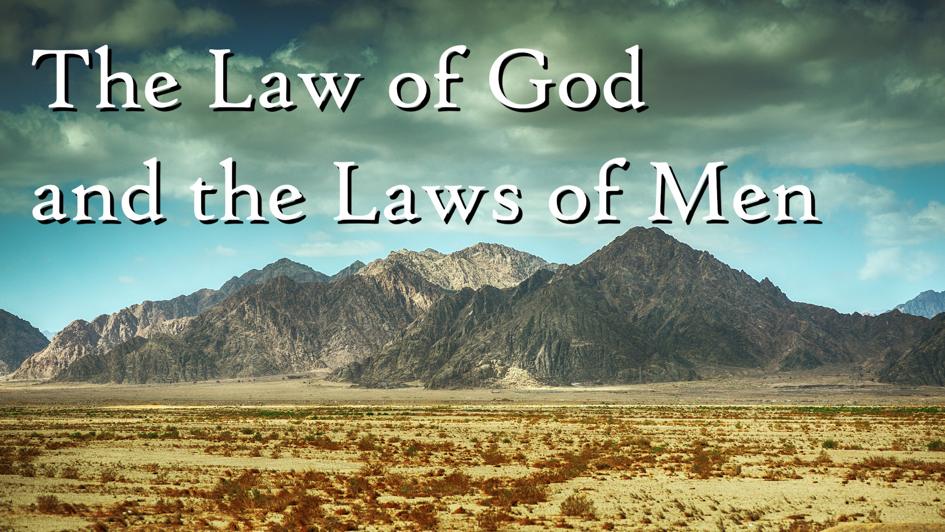 The Law of God and the Laws of Men - Logos Sermons