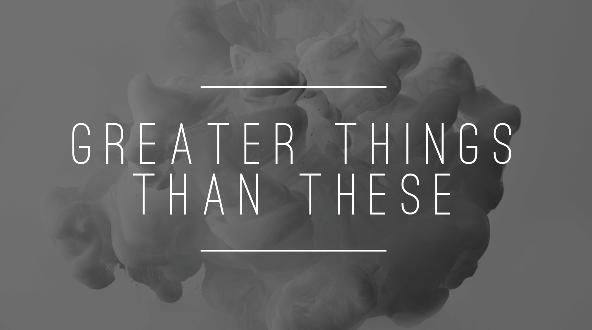 Greater Things Than These - Logos Sermons