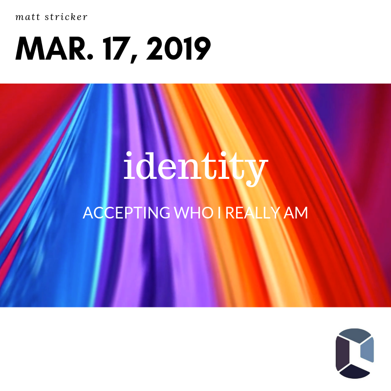 Identity: Accepting Who I Really Am - Logos Sermons