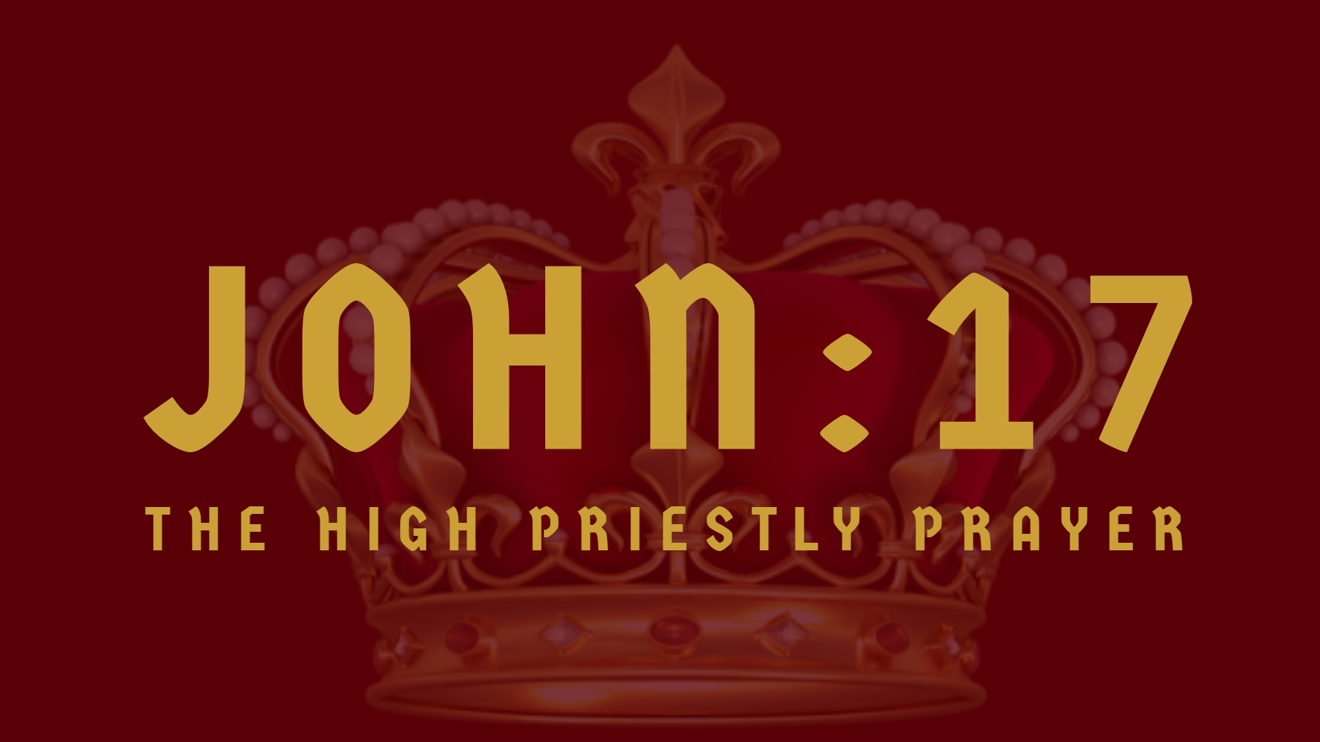 The High Priestly Prayer (1) - Logos Sermons