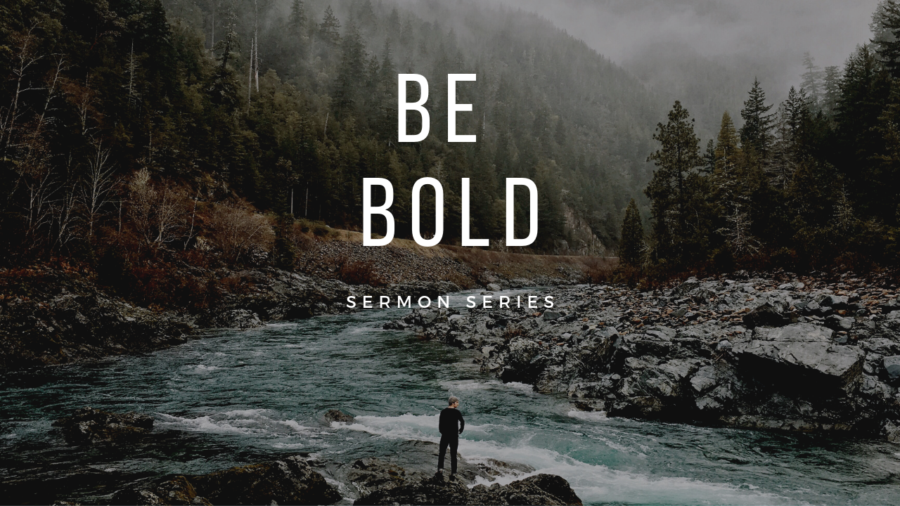 BE BOLD Sermon Series - Super Sunday - Logos Sermons