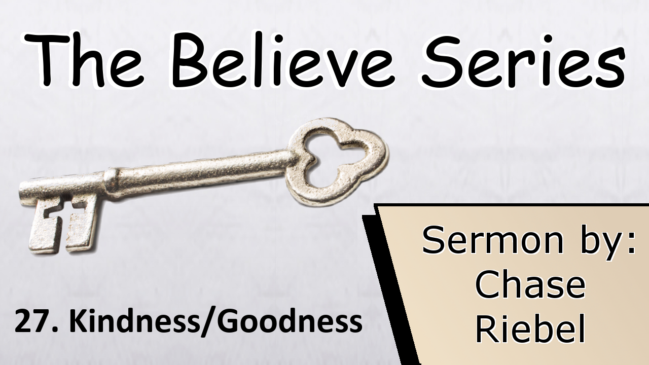 27. Kindness/Goodness - Logos Sermons