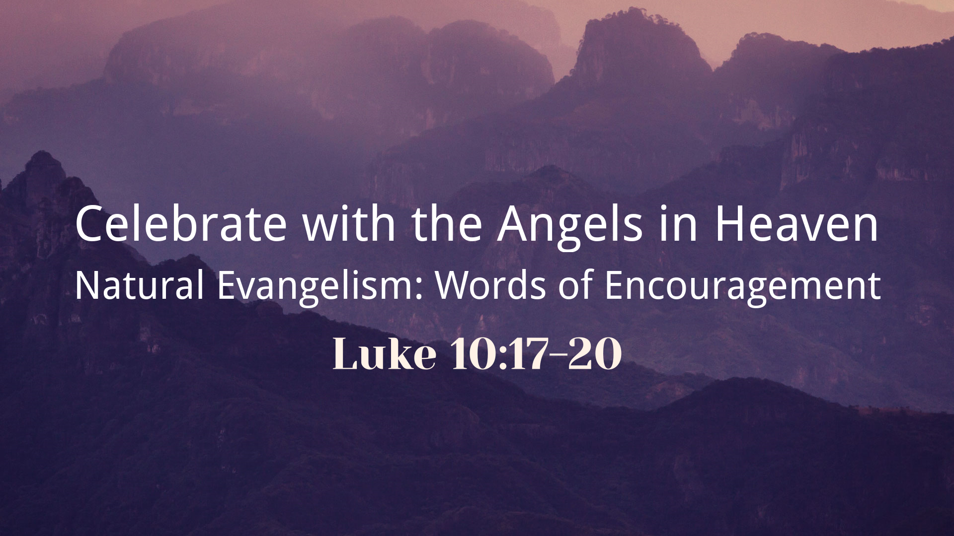 Celebrate with the Angels in Heaven - Logos Sermons