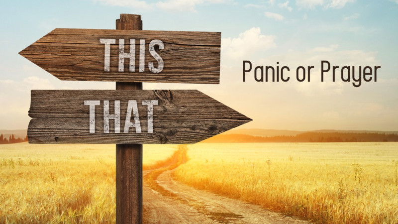 Panic or Prayer - Logos Sermons