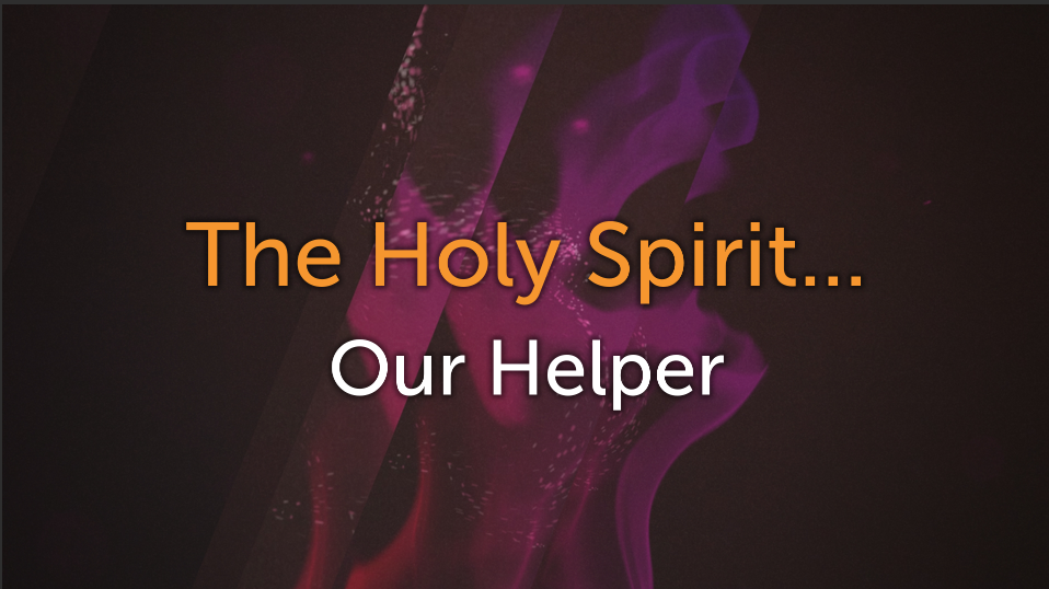 06/09/2019 - The Holy Spirit Our Helper - Faithlife Sermons