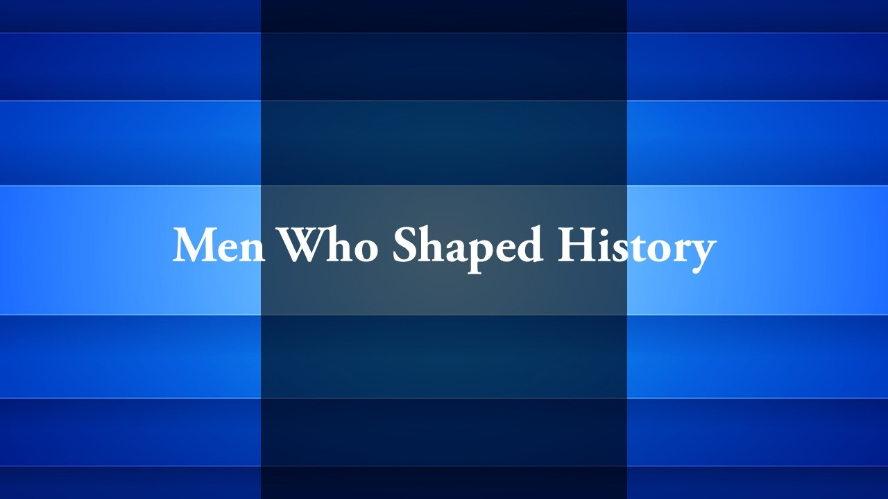 Men Who Shape History - Logos Sermons