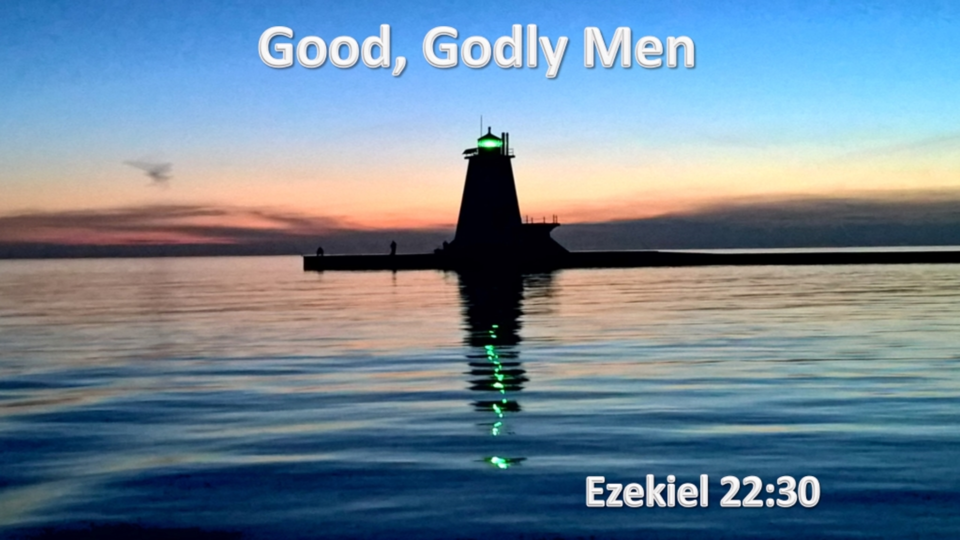 Good, Godly Men - Logos Sermons