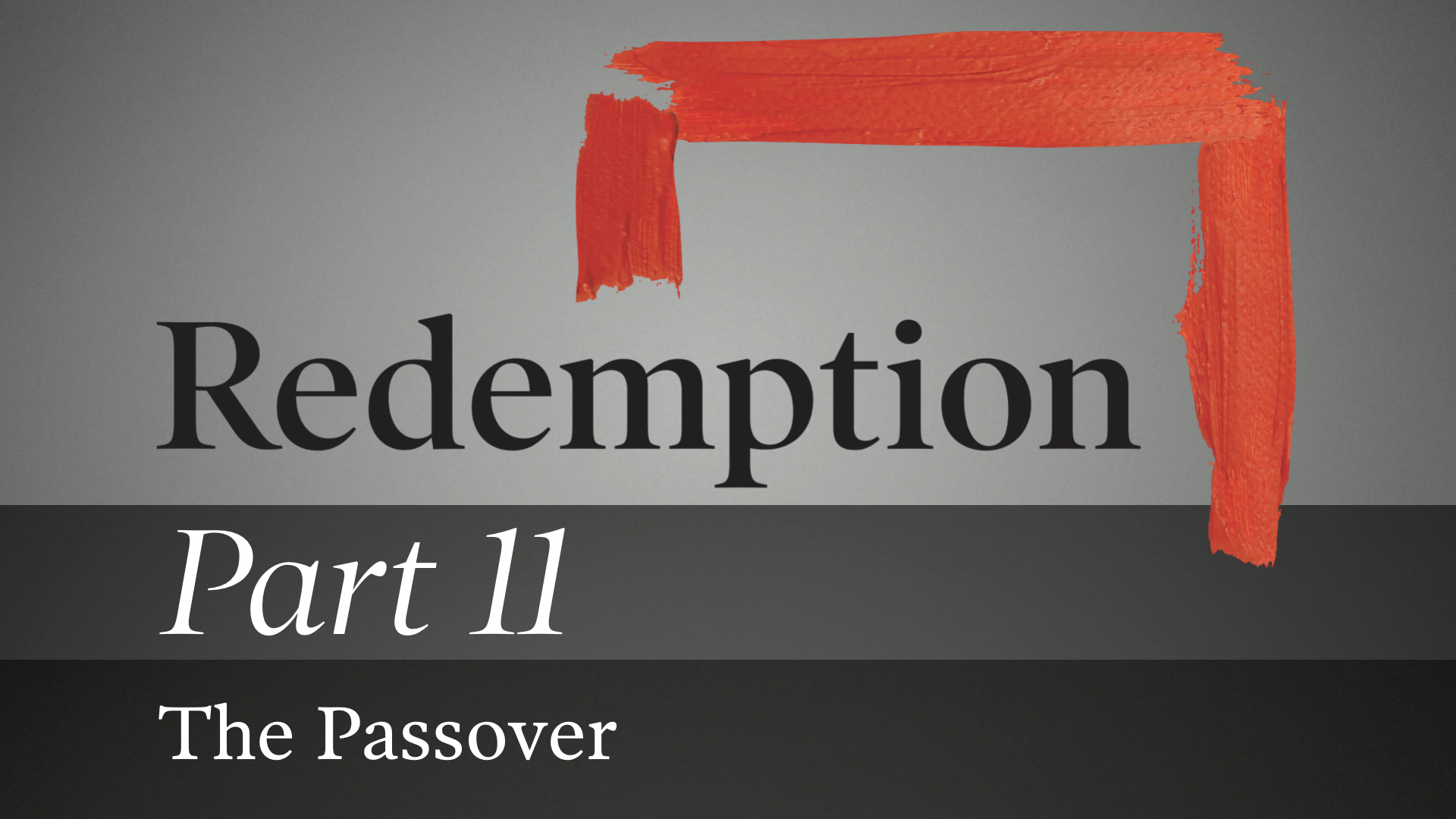 Part 11: The Passover - Logos Sermons