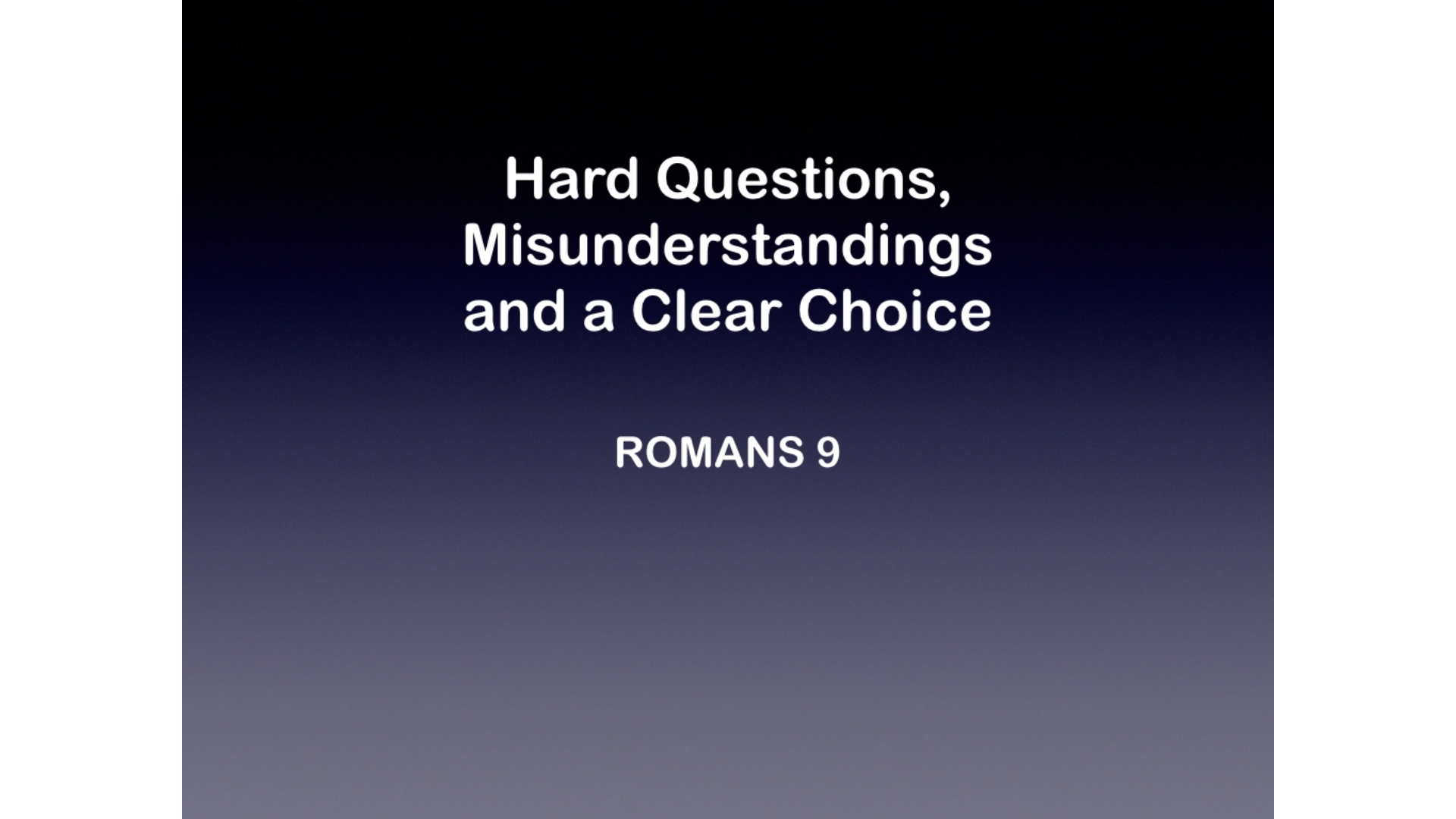 Hard Questions Misunderstandings And A Clear Choice Romans 9 hard-questions-misunderstandings-and-a-clear-choice-romans-9
