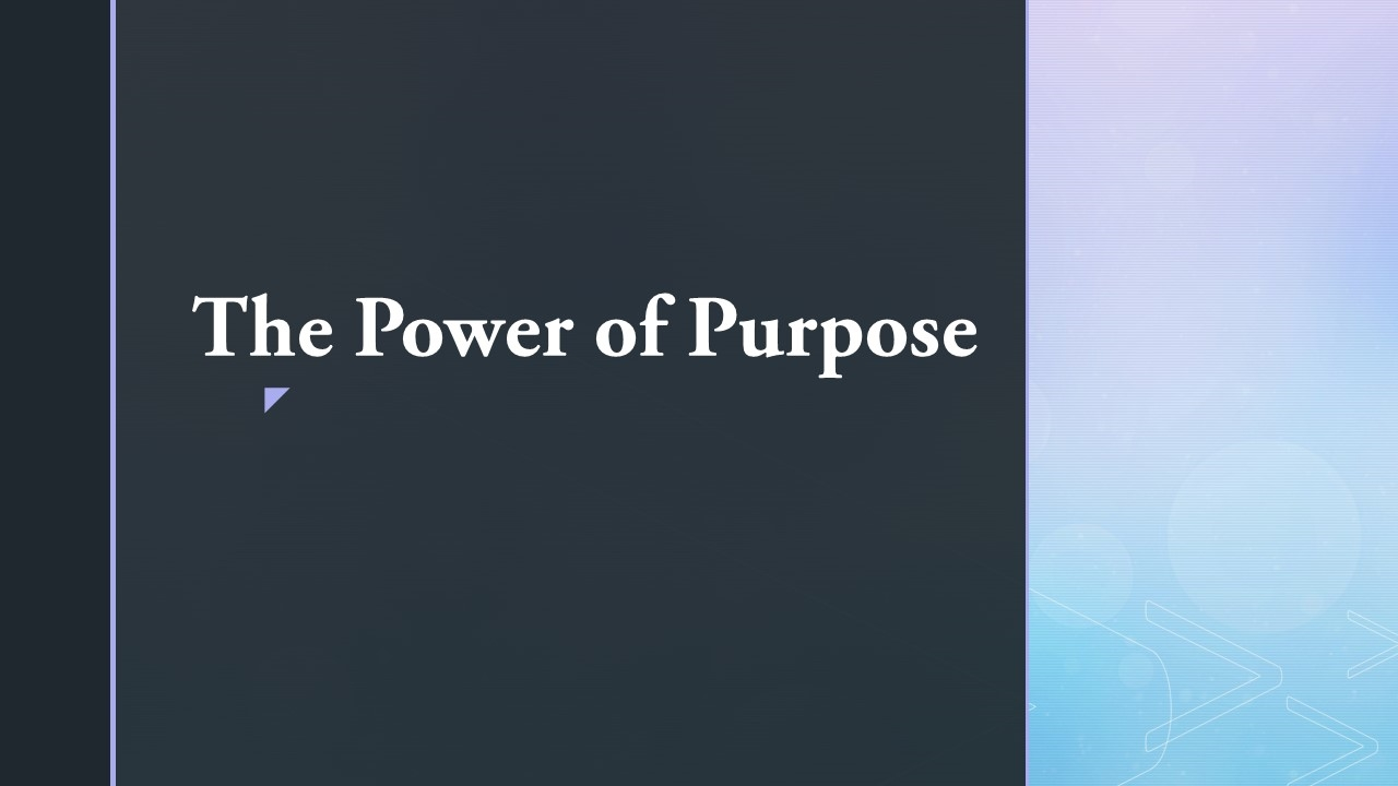 The Power of Purpose - Logos Sermons