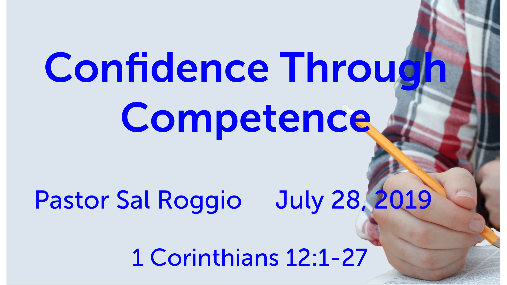 July 28, 2019: Confidence Through Competence - Logos Sermons