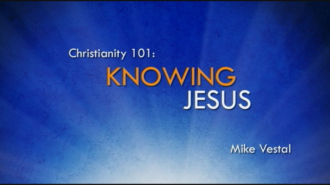 Knowing Jesus | Christianity 101 - Faithlife TV