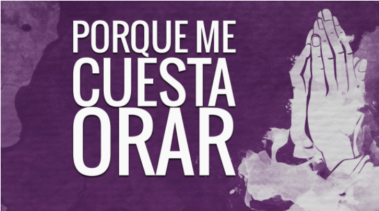 Porque Me Cuesta Orar - Logos Sermons