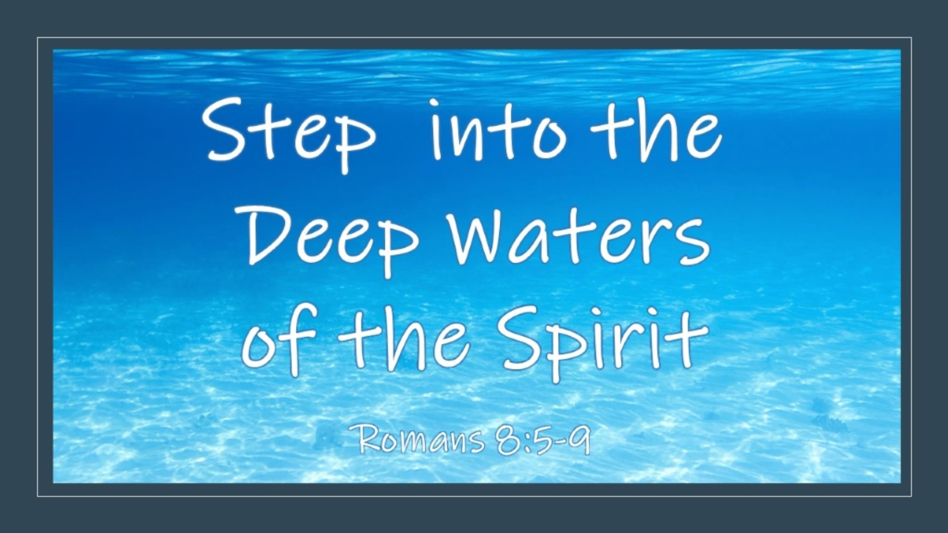 Step into the Deep Waters of the Spirit 8/25/2019 - Faithlife Sermons