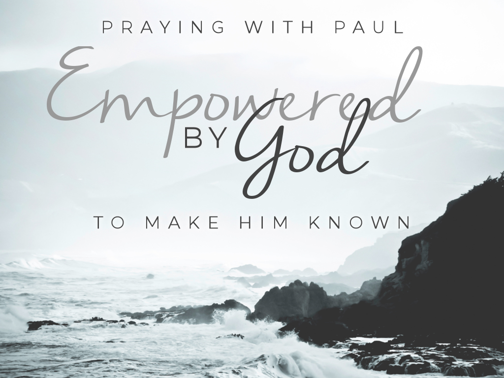 Empowered By God to Make Him Known - Logos Sermons