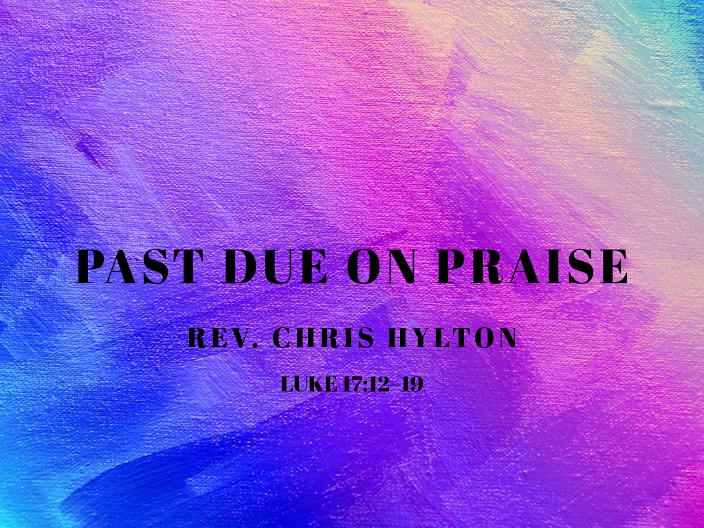 Past Due On Praise Rev Chris Hylton Logos Sermons