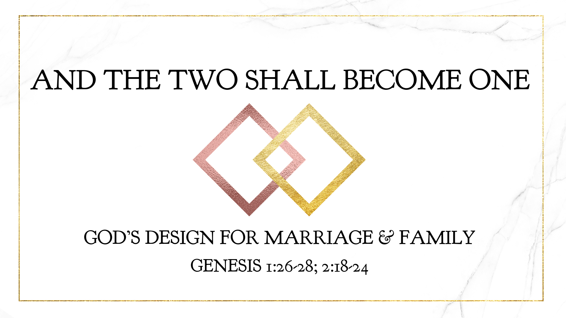 And the Two Shall Become One - Logos Sermons