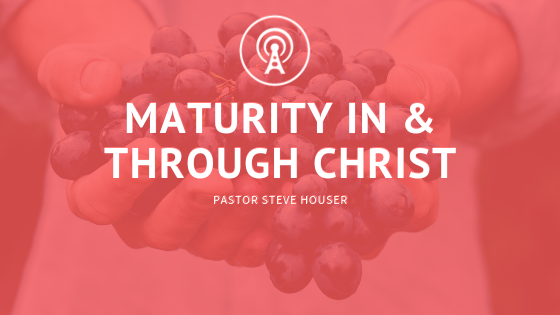 Maturity In & Through Christ - Logos Sermons