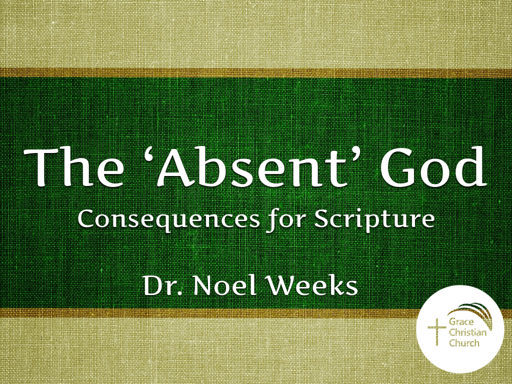 The 'Absent' God - Consequences for Scripture - Logos Sermons